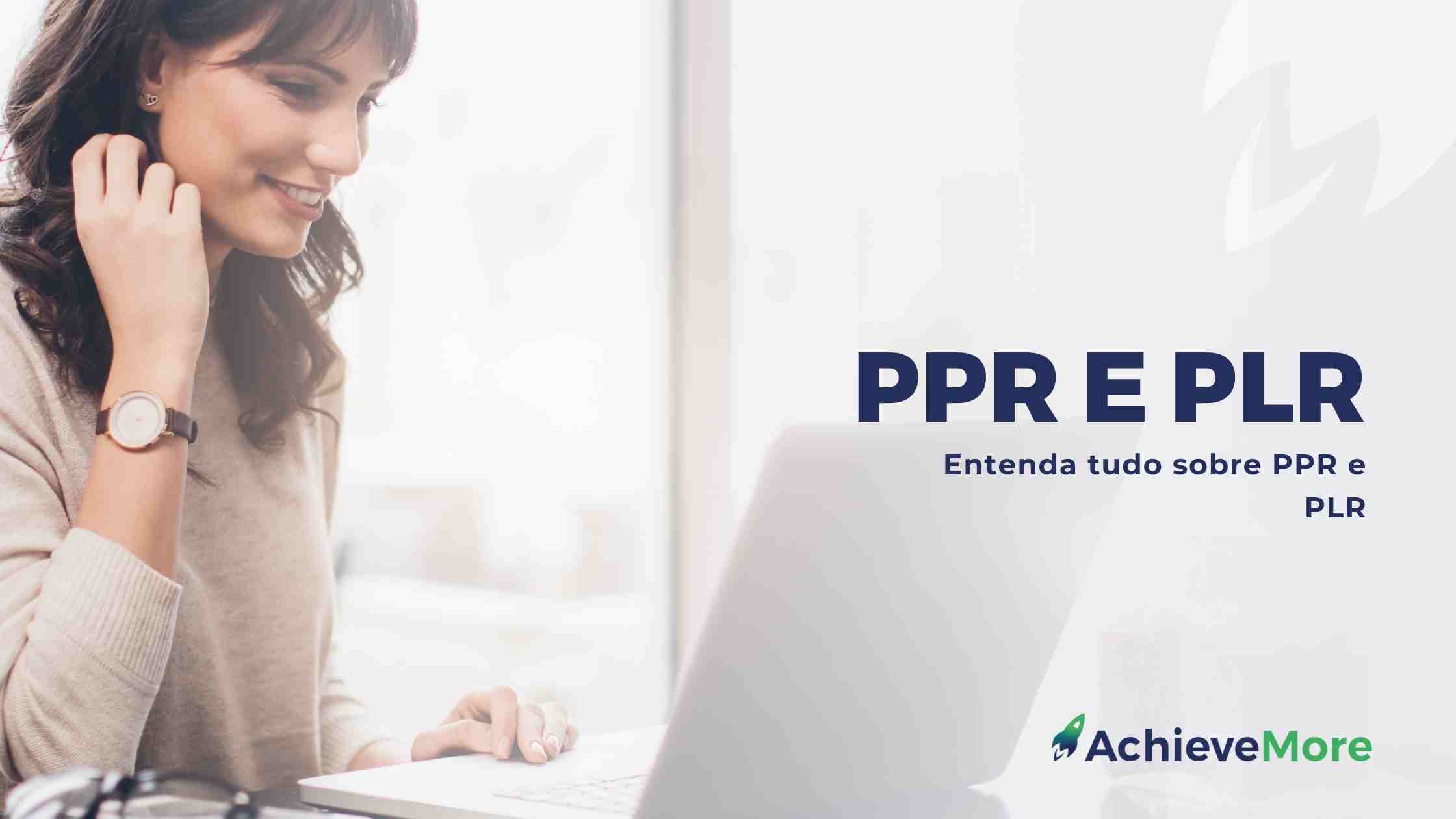 Understand everything about PPR and PLR